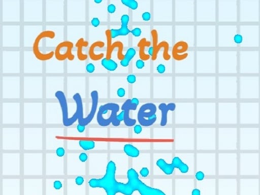 Catch the water Game - Play Catch the water Online for Free at YaksGames