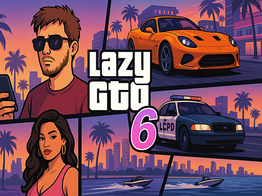 Lazy GTO 6 Game - Play Lazy GTO 6 Online for Free at YaksGames